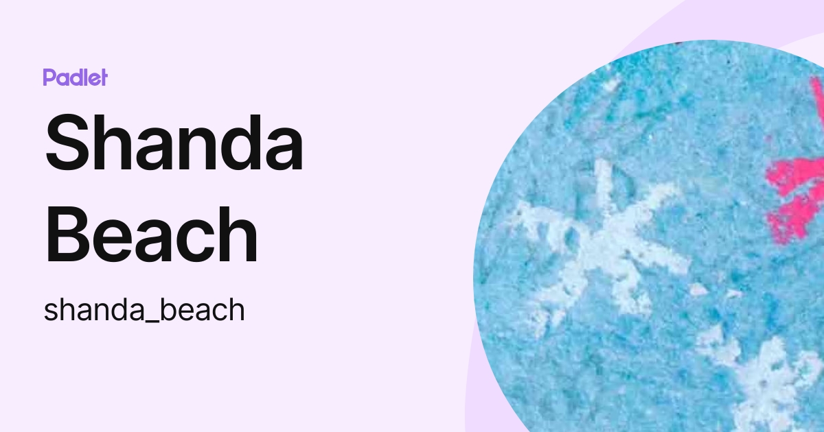 Shanda Beach (shanda_beach) profile | Padlet