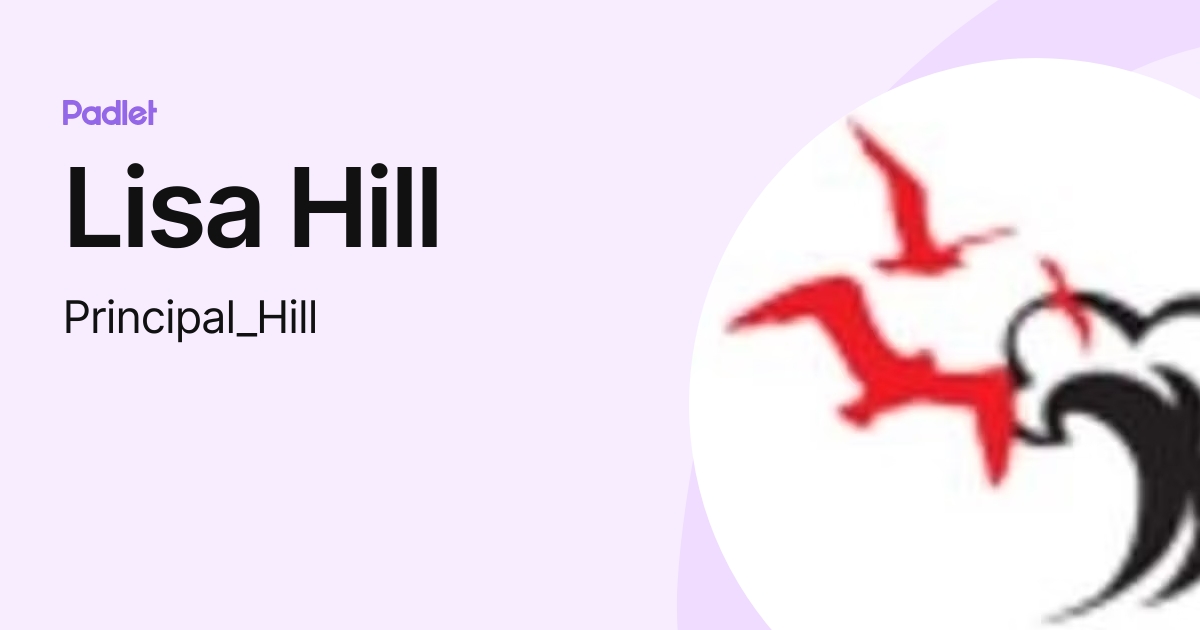 Lisa Hill (Principal_Hill) profile | Padlet
