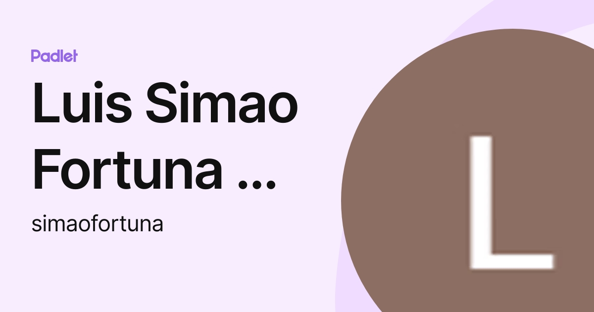 Luis Simao Fortuna do Couto (simaofortuna) profile | Padlet