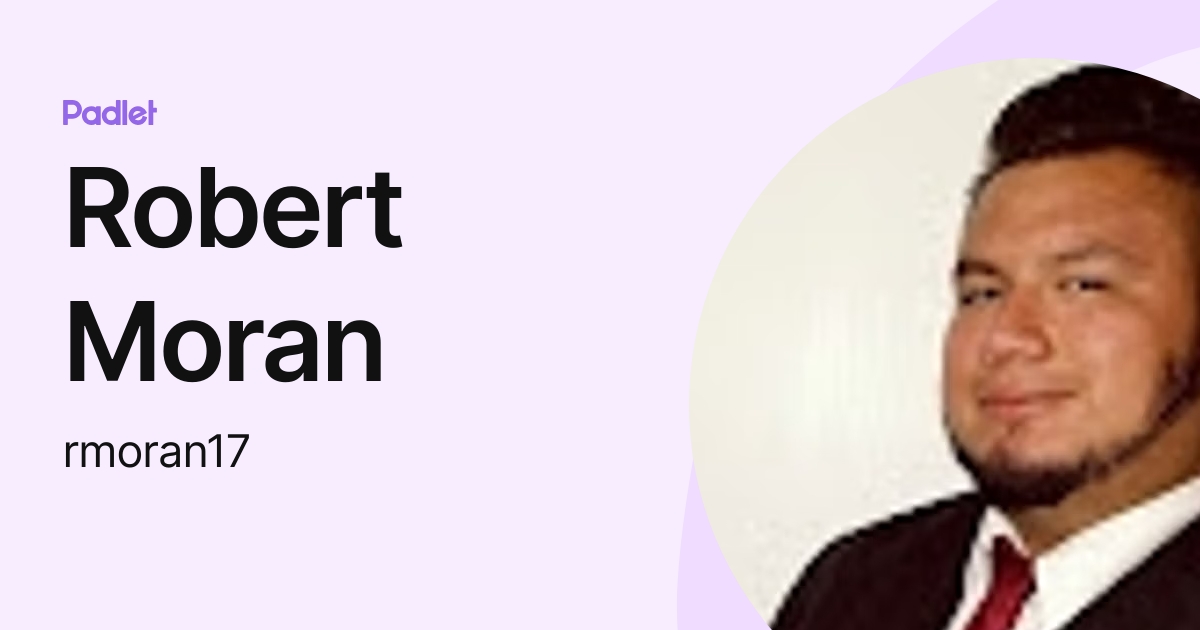 Robert Moran (rmoran17) profile | Padlet