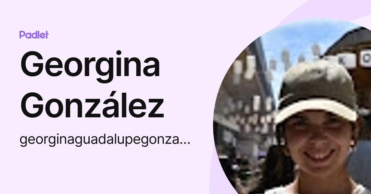 Georgina González (georginaguadalupegonzalez) profile | Padlet