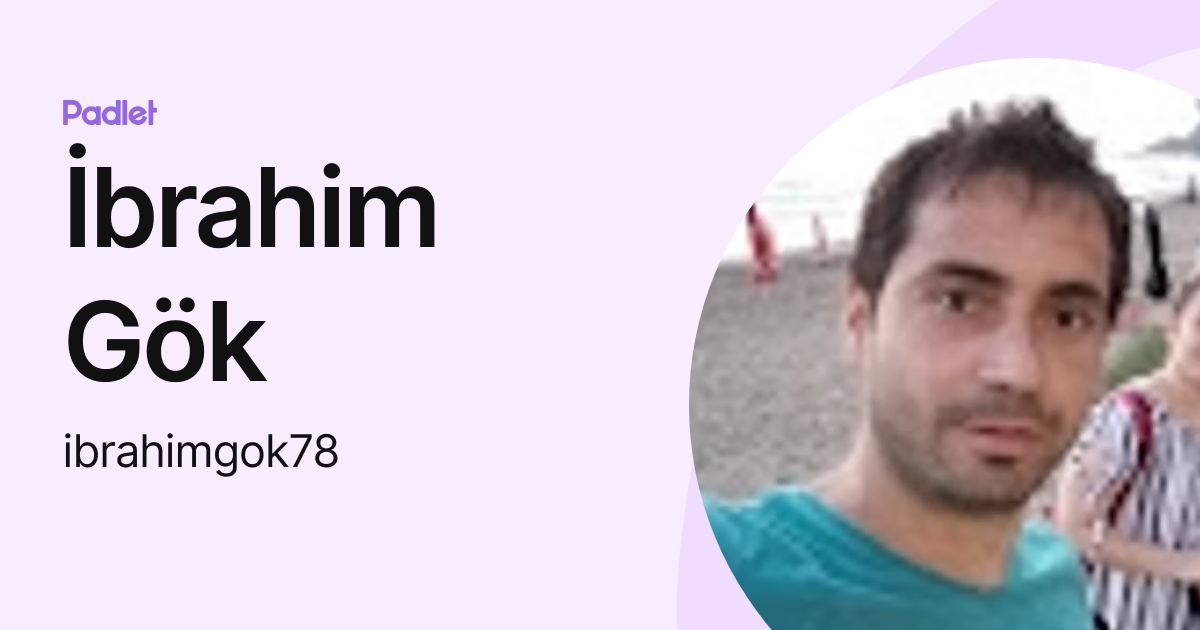 İbrahim Gök (ibrahimgok78) profile | Padlet