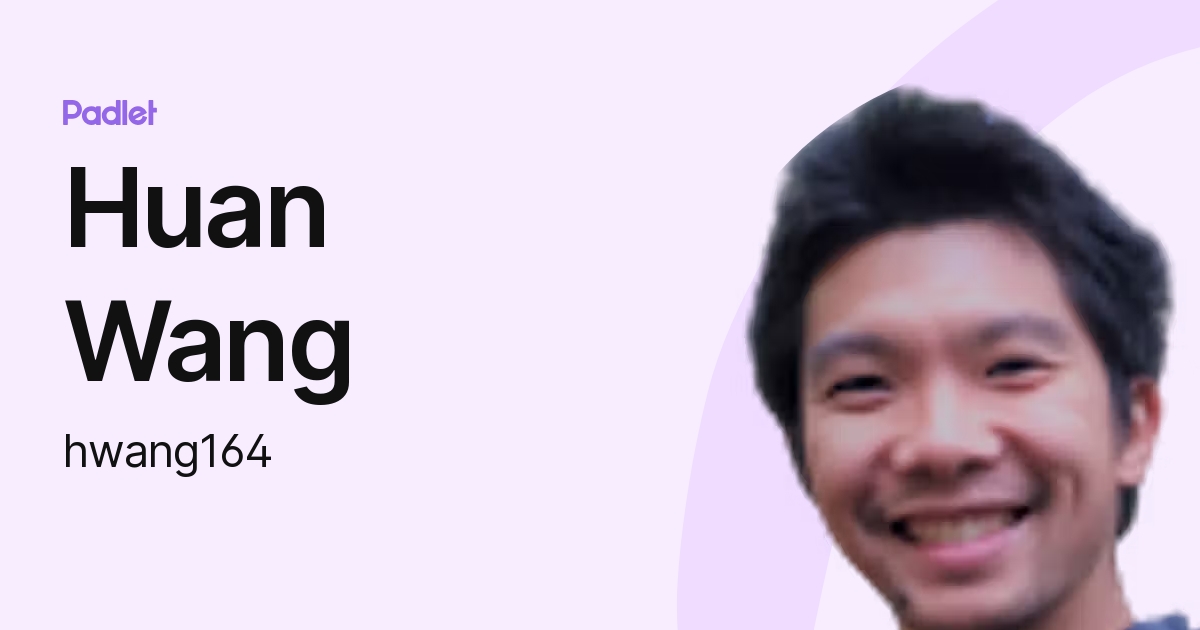Huan Wang (hwang164) profile | Padlet