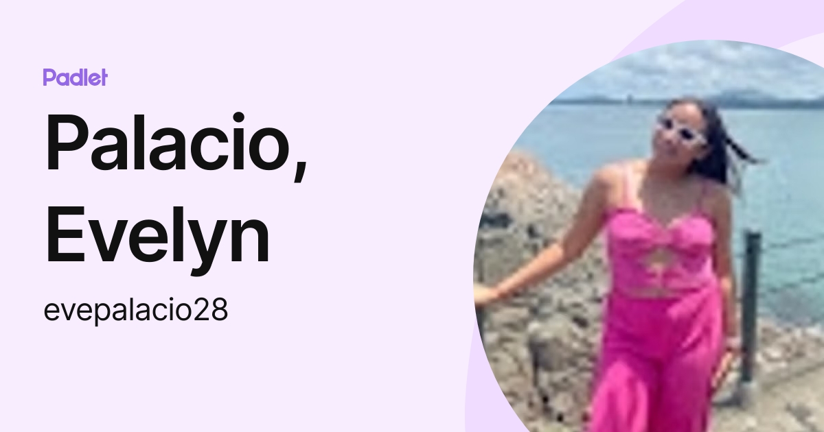 Palacio, Evelyn (evepalacio28) profile | Padlet
