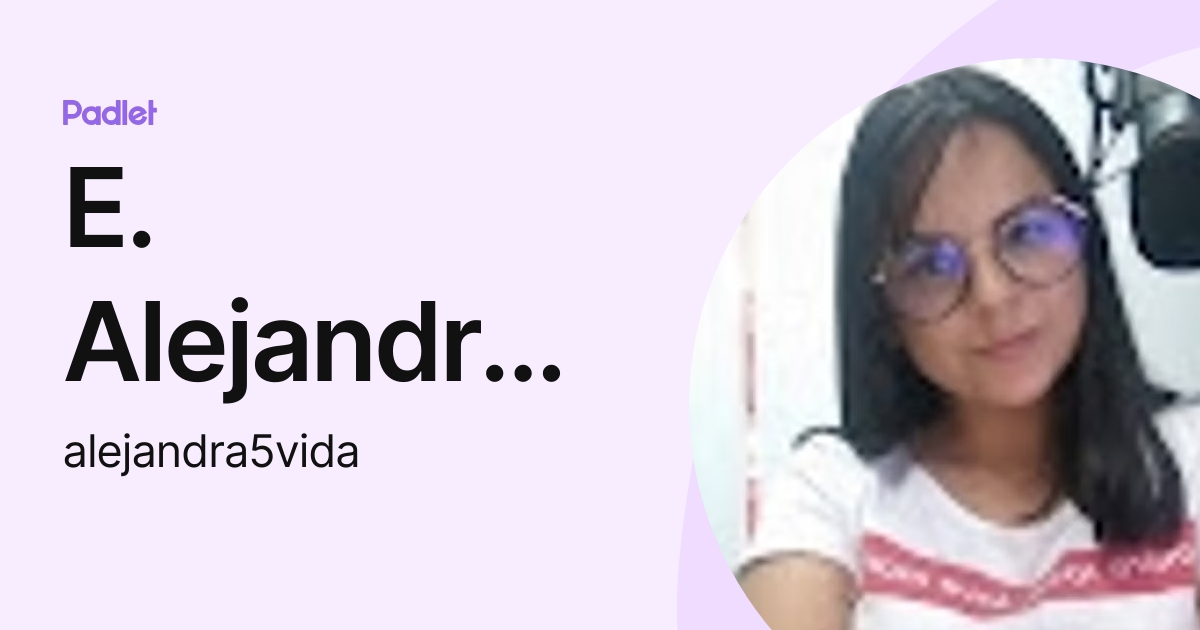 E Alejandra Calderón Alejandra5vida Profile Padlet