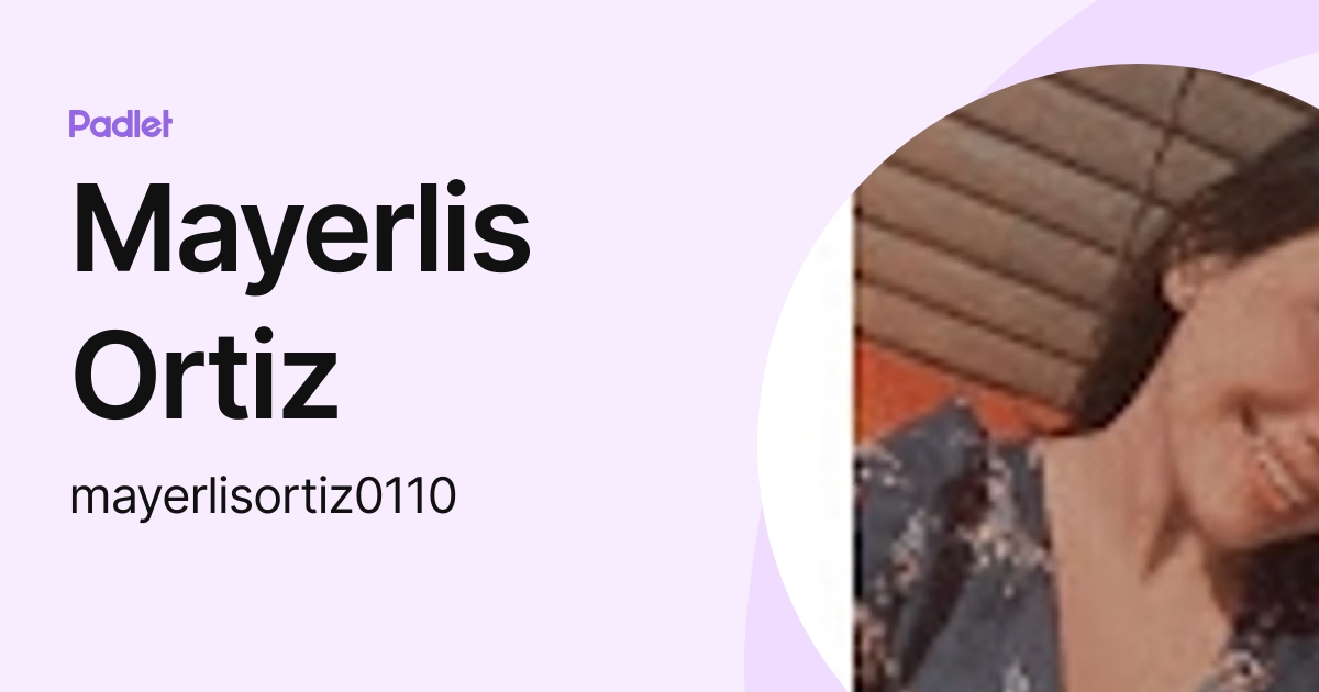 Mayerlis Ortiz (mayerlisortiz0110) profile | Padlet