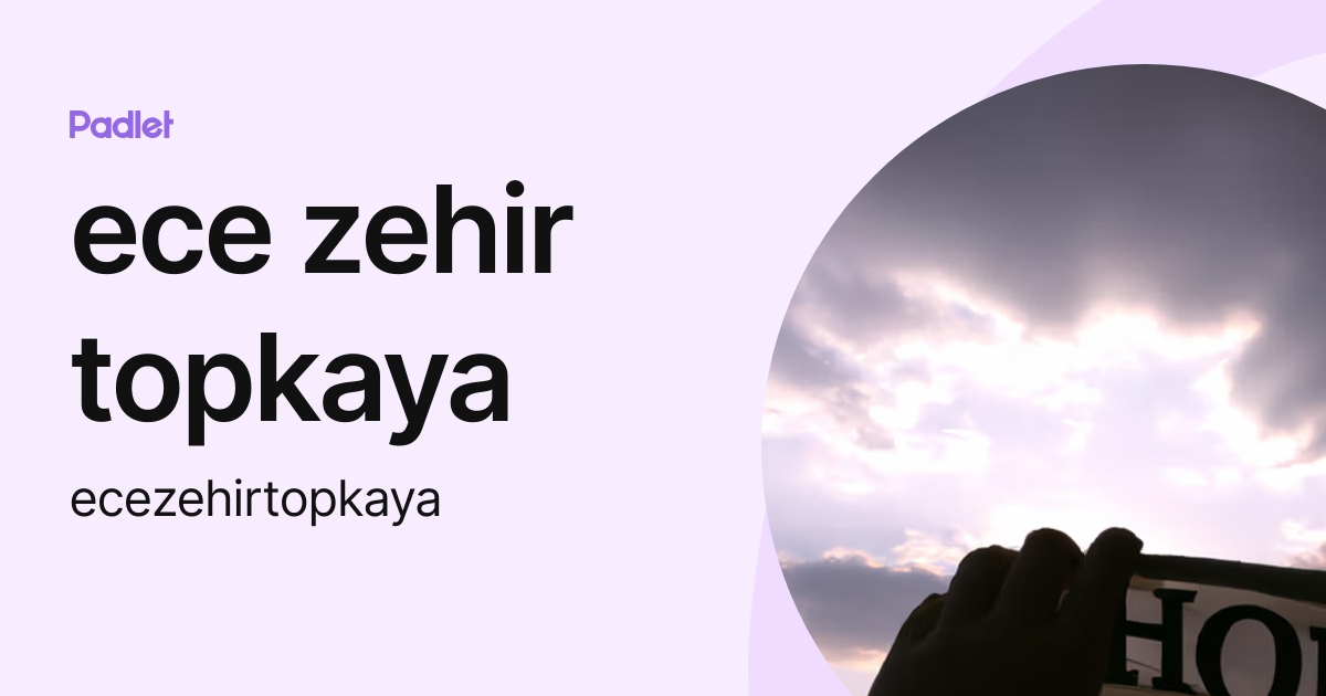 ece zehir topkaya (ecezehirtopkaya) profile | Padlet