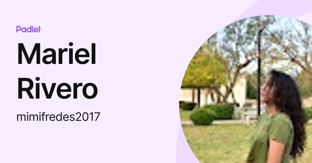 Mariel Rivero (mimifredes2017) profile | Padlet