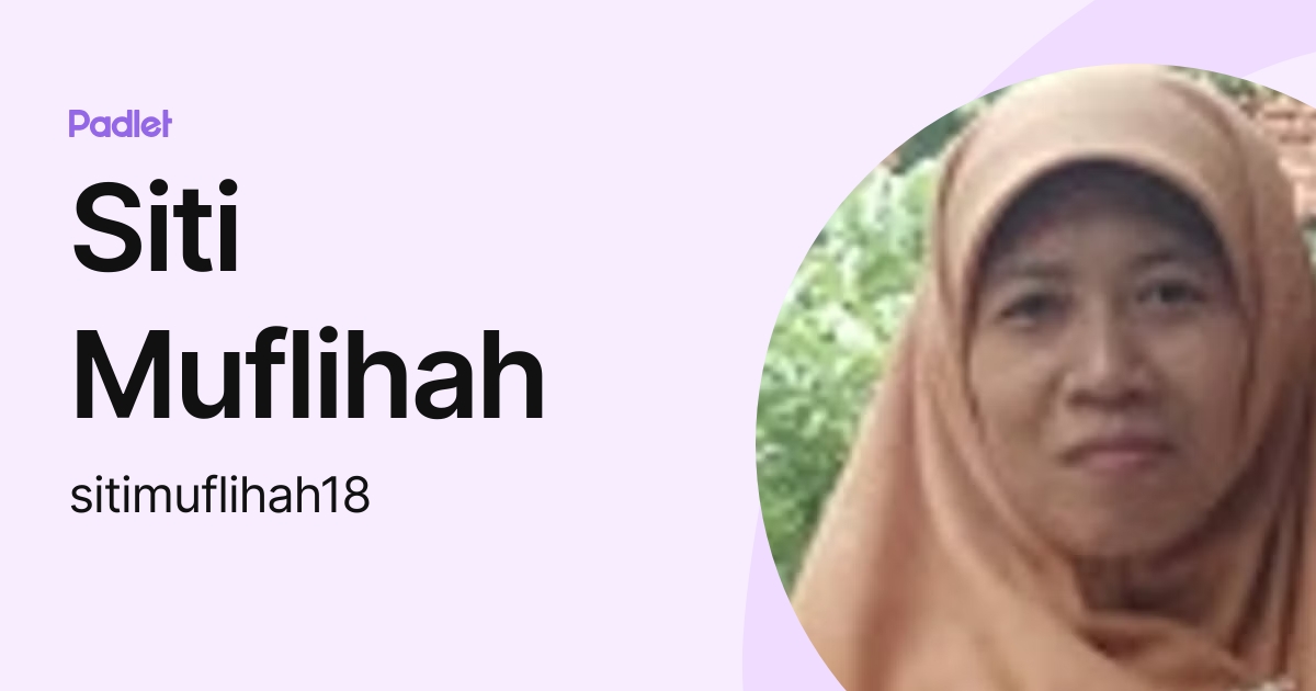 Siti Muflihah (sitimuflihah18) profile | Padlet