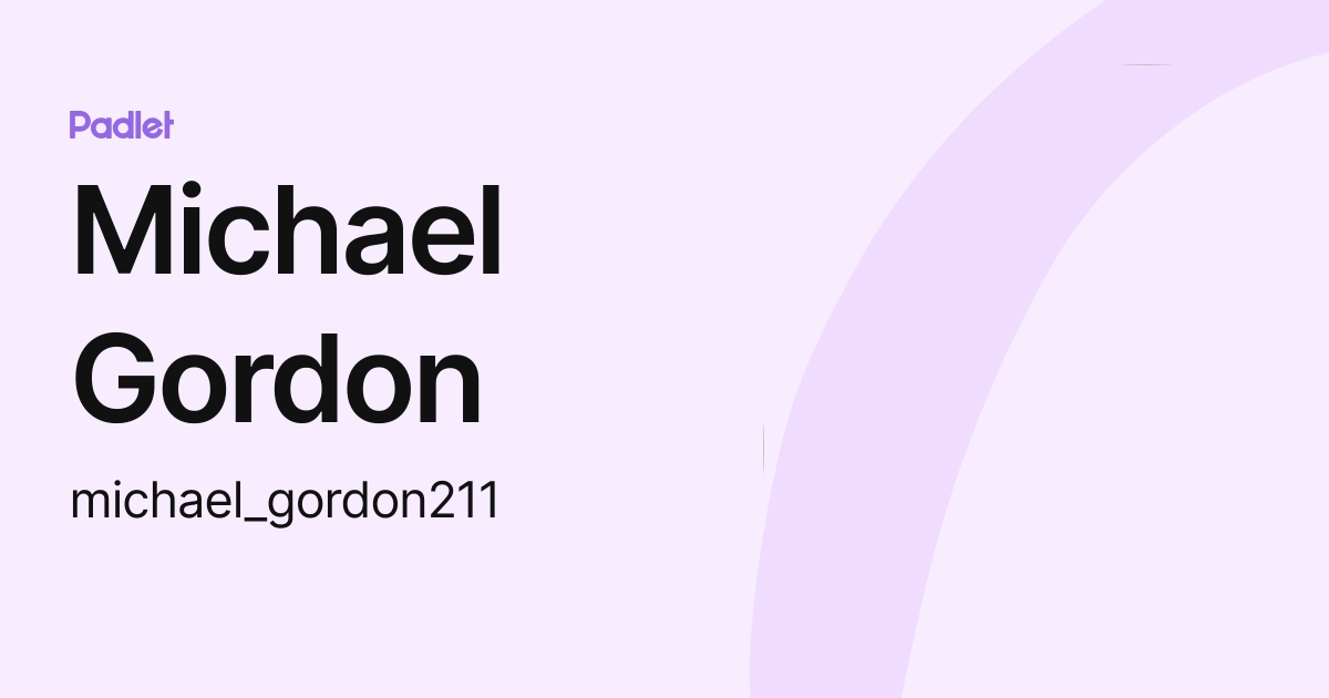 Michael Gordon (michael_gordon211) profile | Padlet
