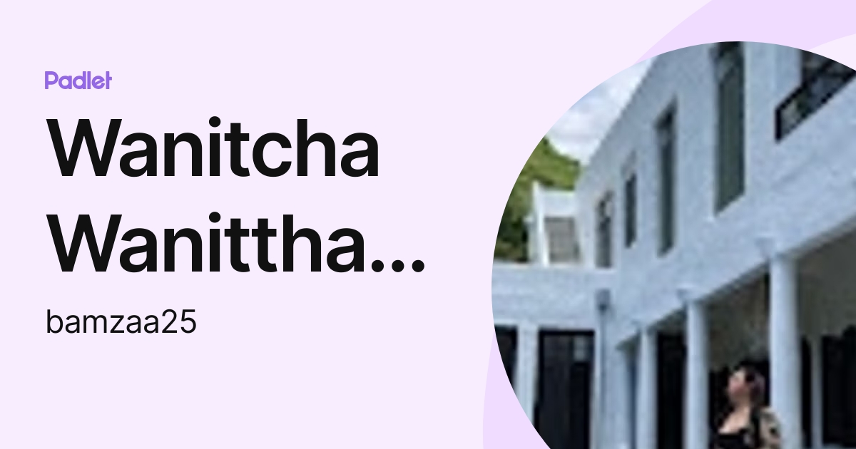 Wanitcha Wanitthanom (bamzaa25) profile | Padlet