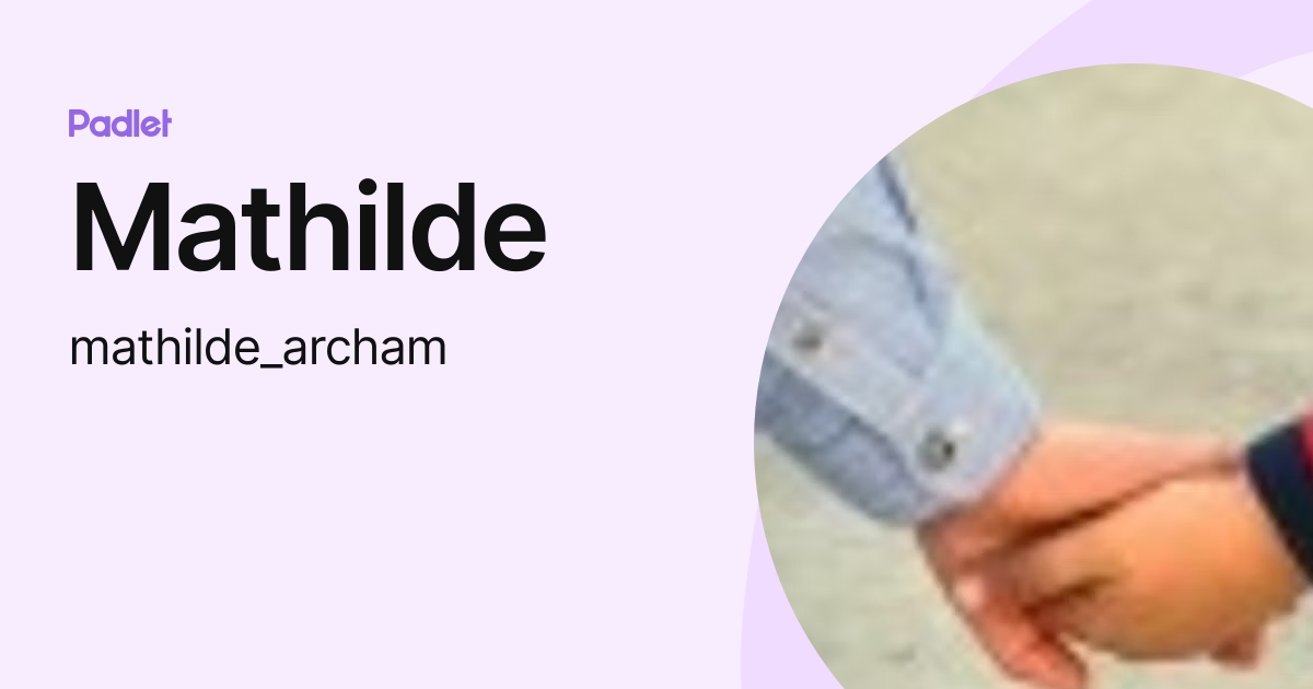 Mathilde (mathilde_archam) profile | Padlet