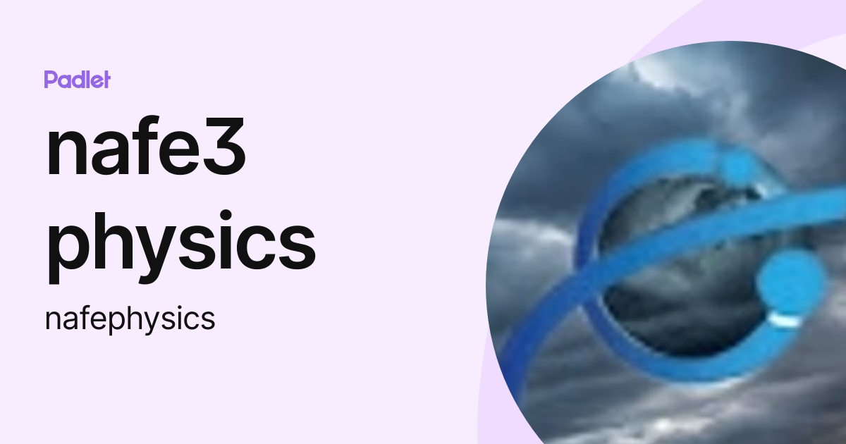 nafe3 physics (nafephysics) profile | Padlet