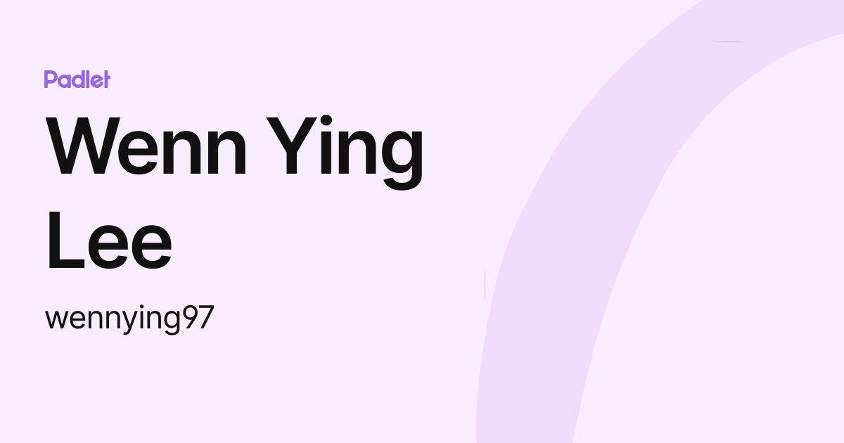 Wenn Ying Lee (wennying97) profile | Padlet