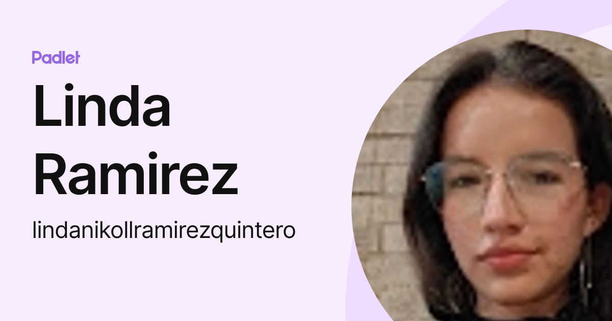 Linda Ramirez (lindanikollramirezquintero) profile | Padlet