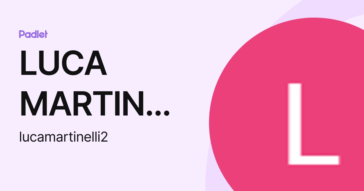 LUCA MARTINELLI (lucamartinelli2) profile | Padlet