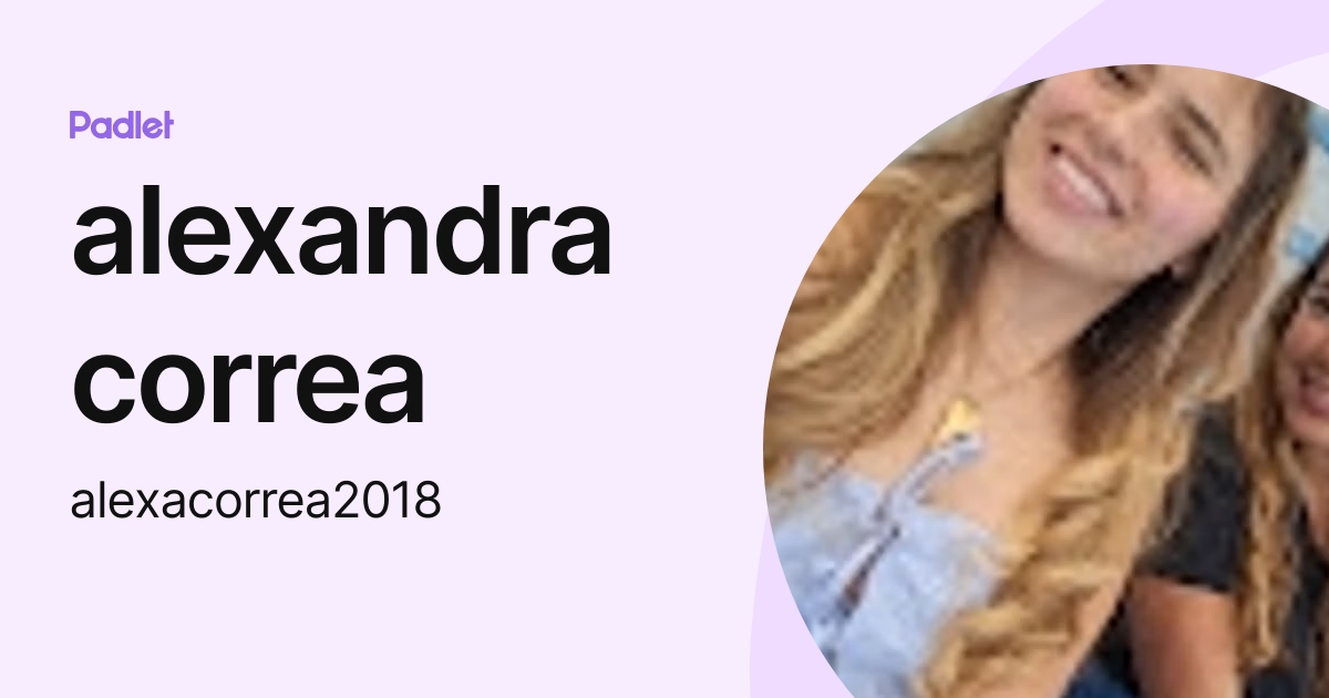 alexandra correa (alexacorrea2018) profile | Padlet