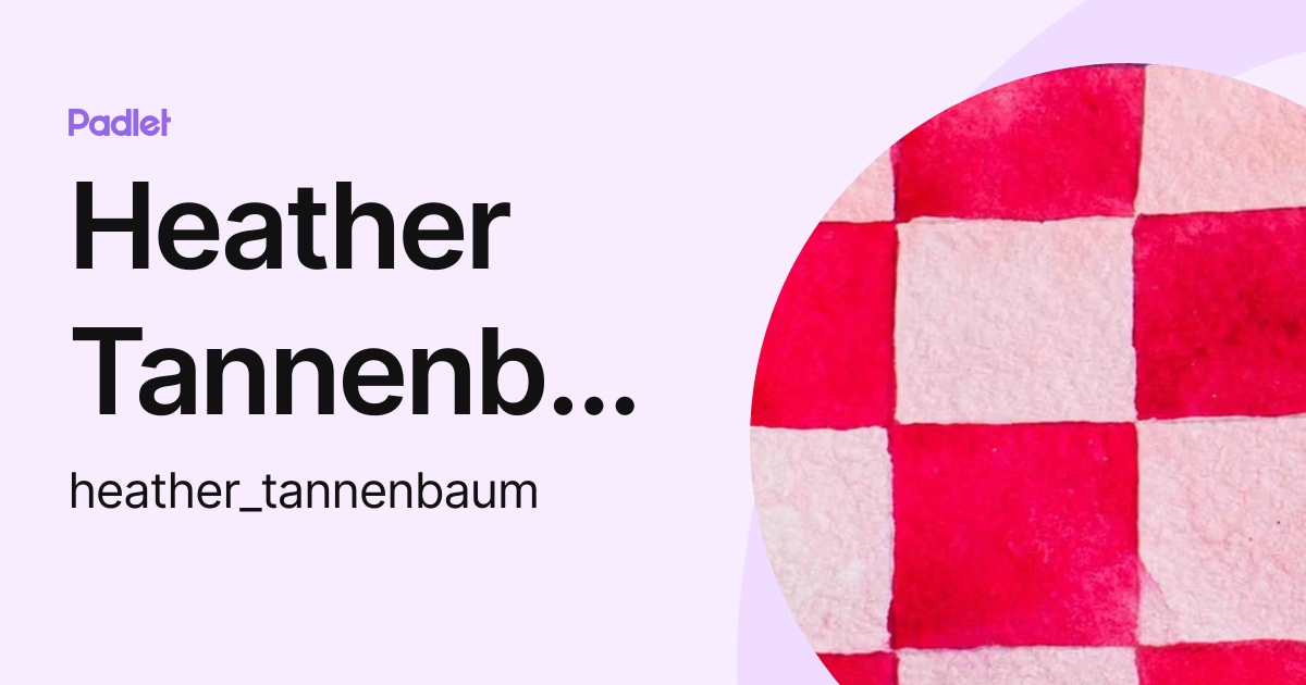 Heather Tannenbaum (heather_tannenbaum) profile | Padlet