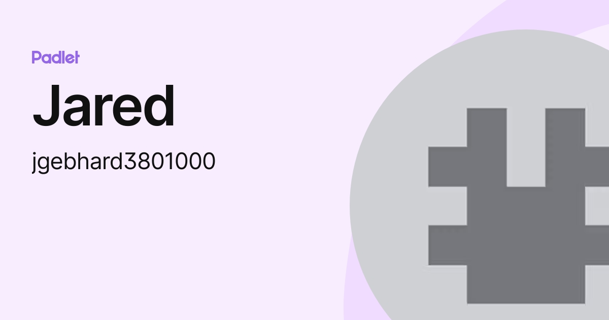 Jared (jgebhard3801000) profile | Padlet