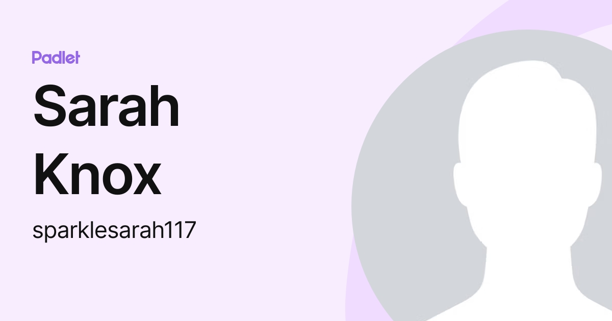 Sarah Knox (sparklesarah117) profile | Padlet
