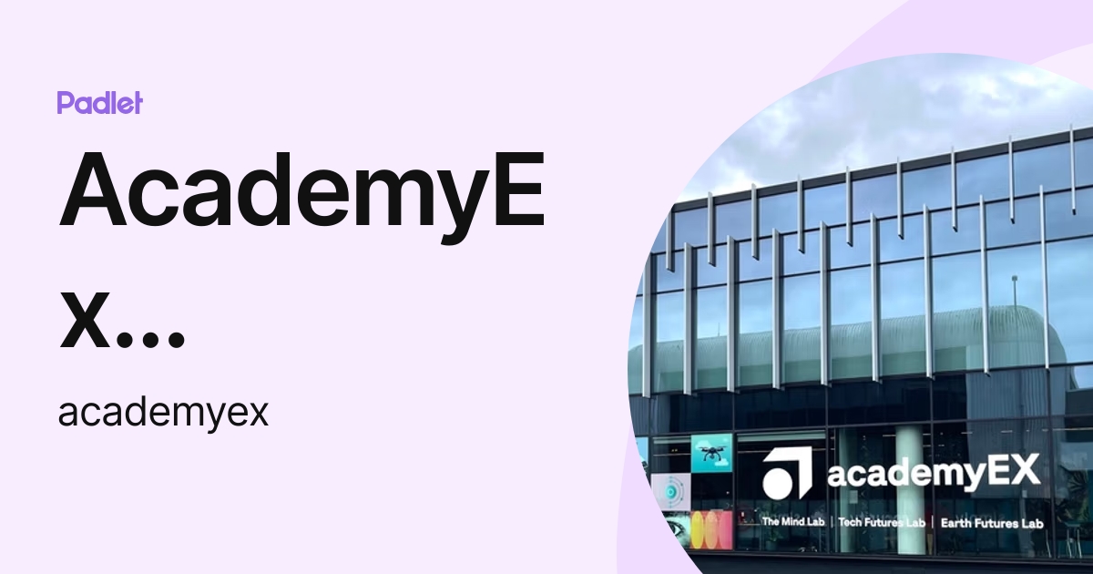 AcademyEx Education Ltd Partnership (academyex) profile | Padlet