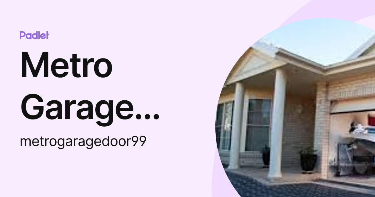 Metro Garage Door Repair (metrogaragedoor99) profile | Padlet