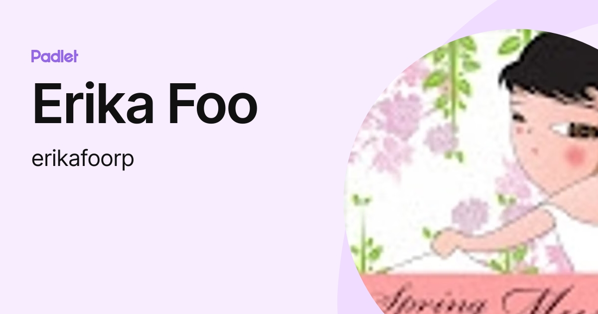Erika Foo (erikafoorp) profile | Padlet
