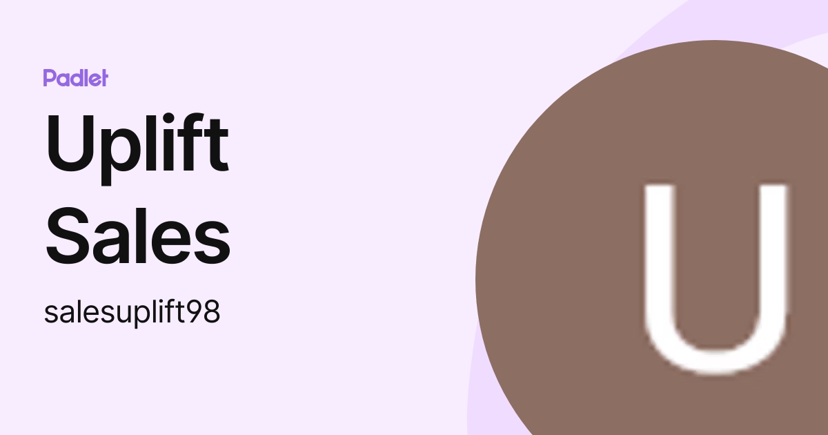 Uplift Sales (salesuplift98) profile | Padlet