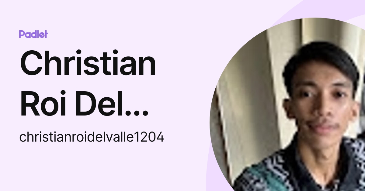 Christian Roi Del Valle (christianroidelvalle1204) profile | Padlet