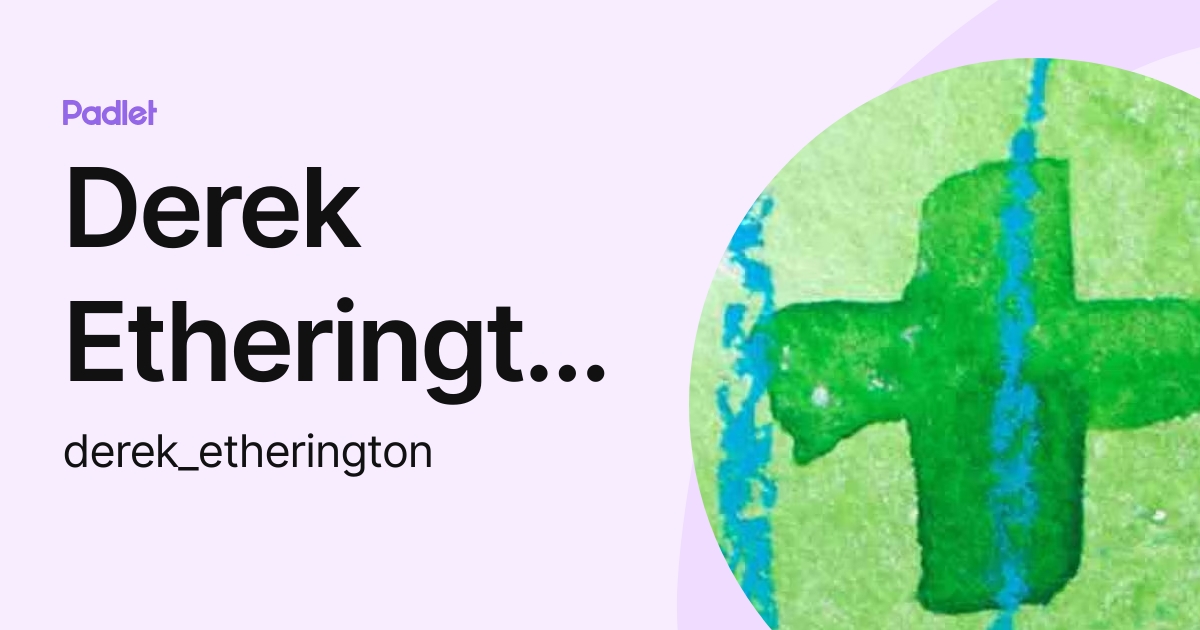 Derek Etherington (derek_etherington) profile | Padlet