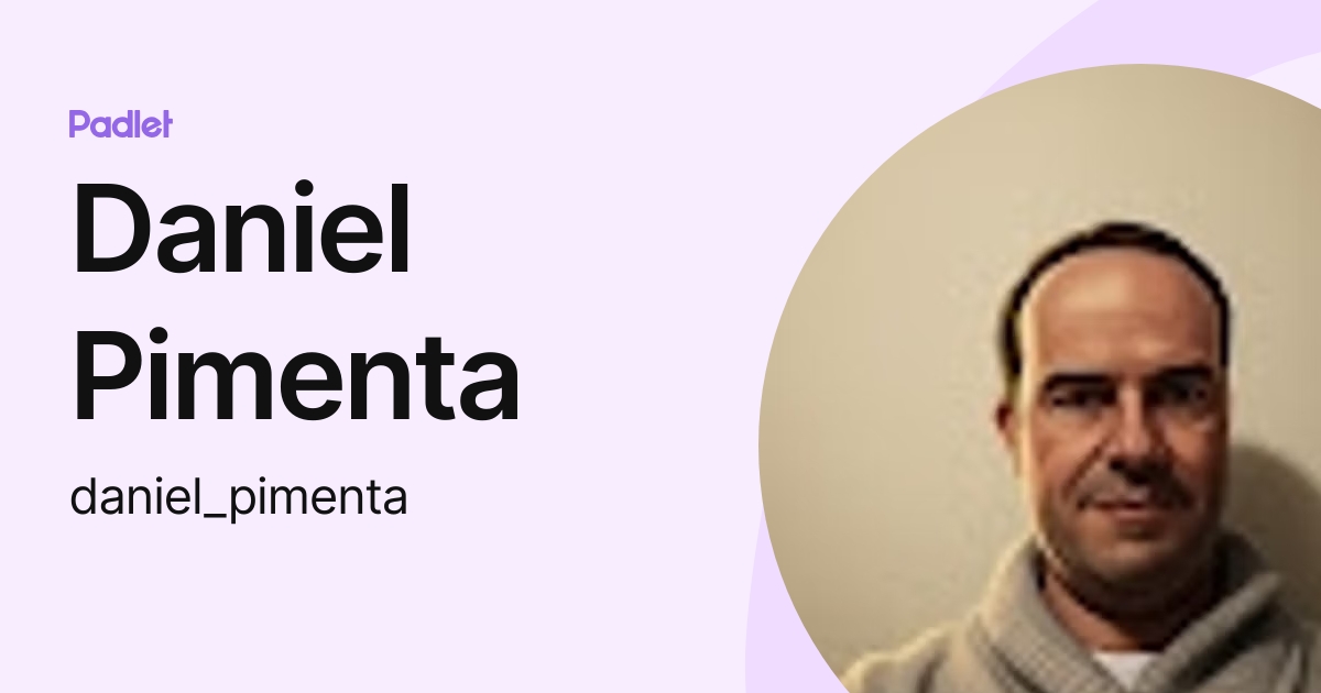 Daniel Pimenta (daniel_pimenta) profile | Padlet
