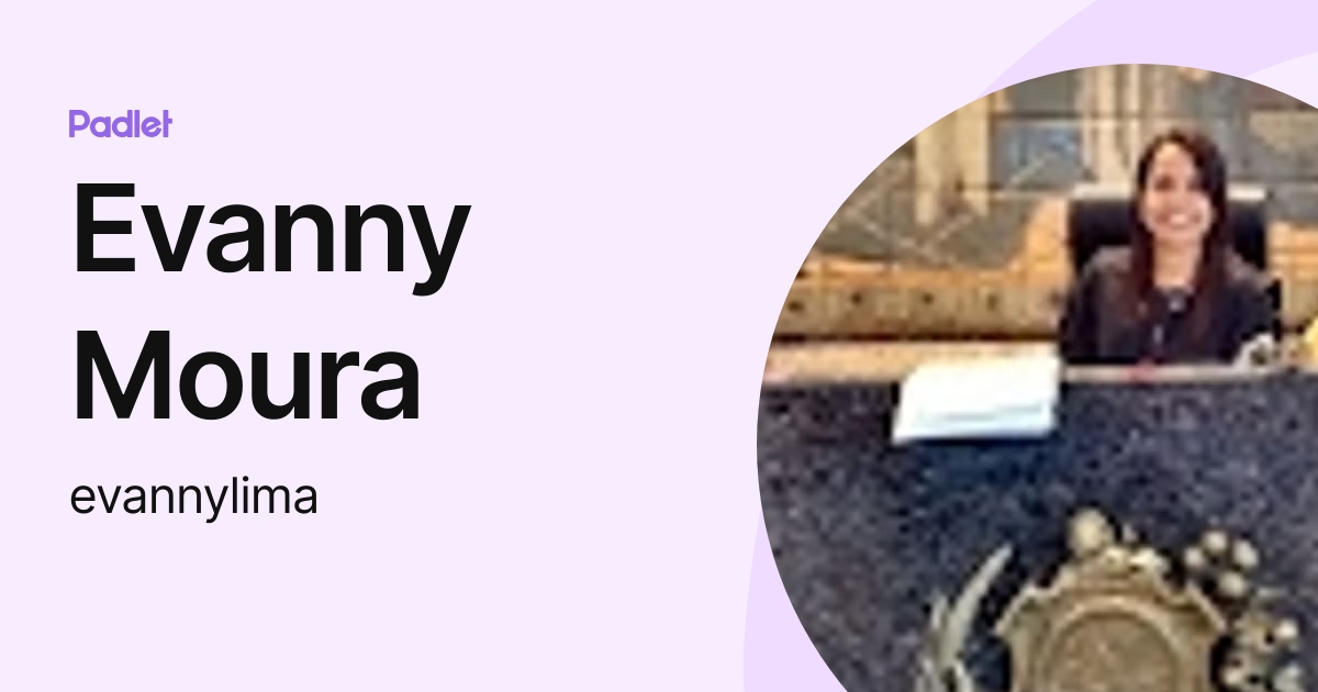 Evanny Moura (evannylima) profile | Padlet