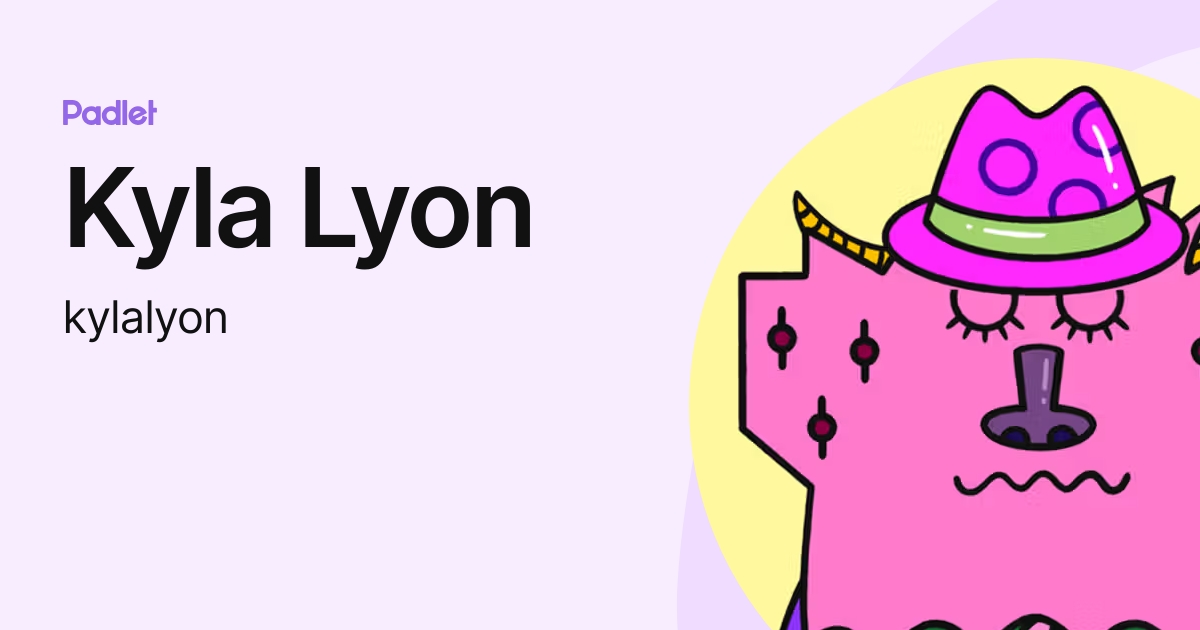 Kyla Lyon (kylalyon) profile | Padlet