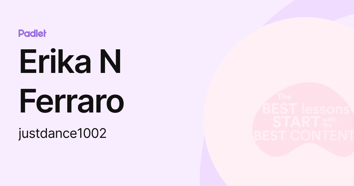 Erika N Ferraro (justdance1002) profile | Padlet