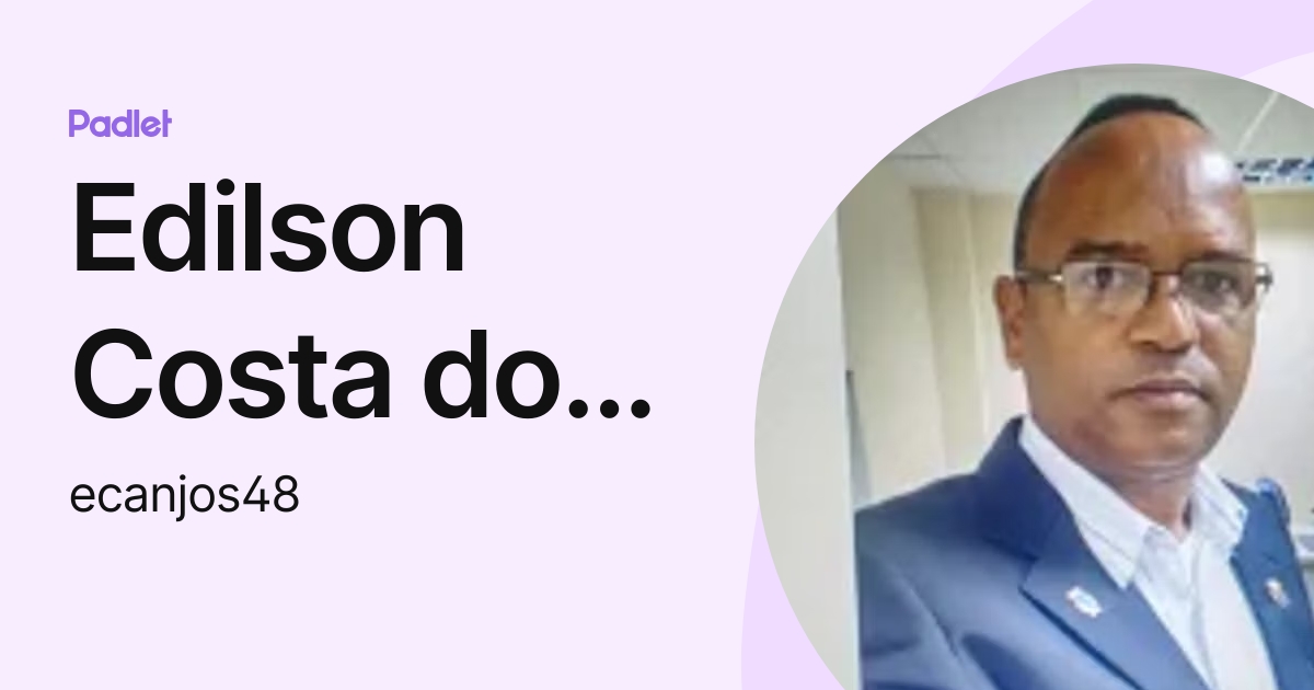 Edilson Costa dos Anjos (ecanjos48) profile | Padlet