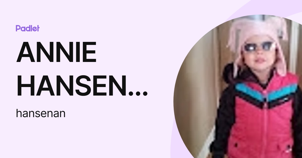 Annie Hansen Student Hansenan Profile Padlet