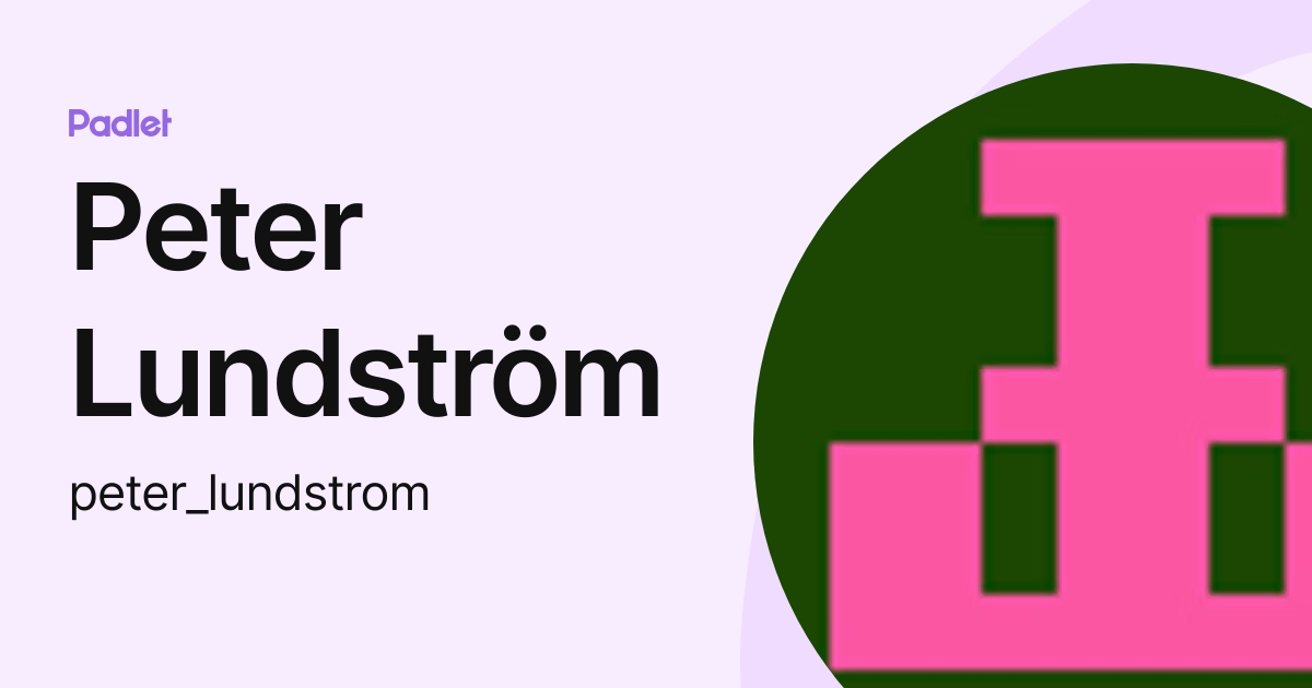 Peter Lundström (peter_lundstrom) profile | Padlet