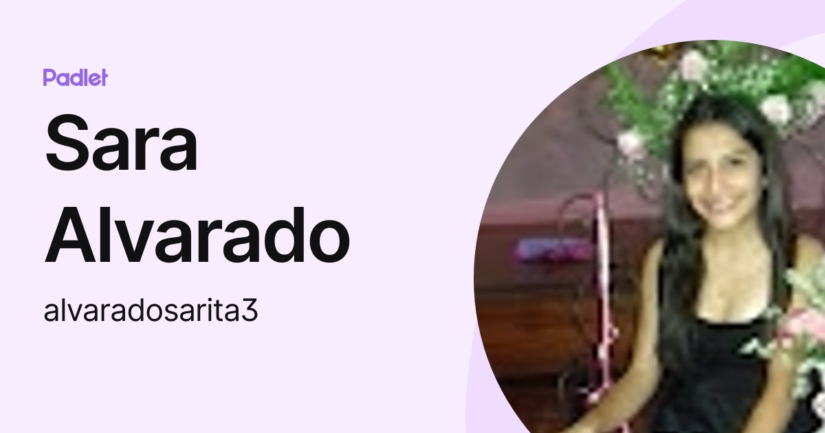 Sara Alvarado (alvaradosarita3) profile | Padlet