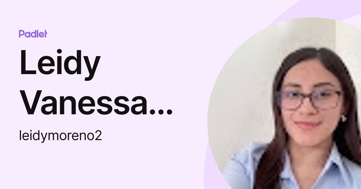 Leidy Vanessa Moreno Sosa (leidymoreno2) profile | Padlet