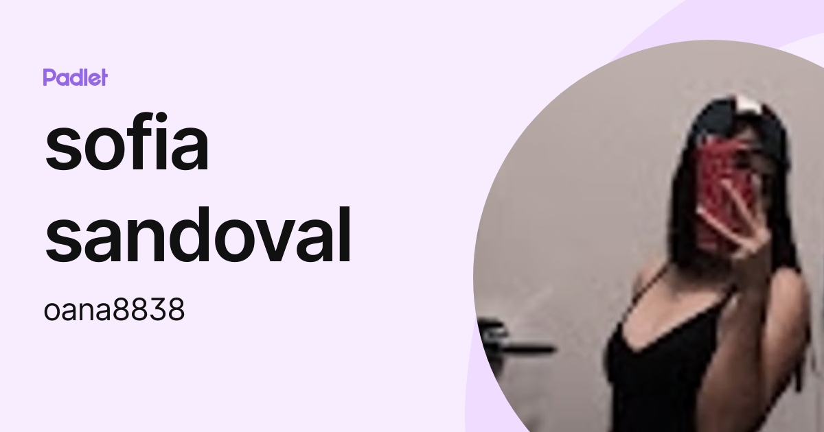 sofia sandoval (oana8838) profile | Padlet