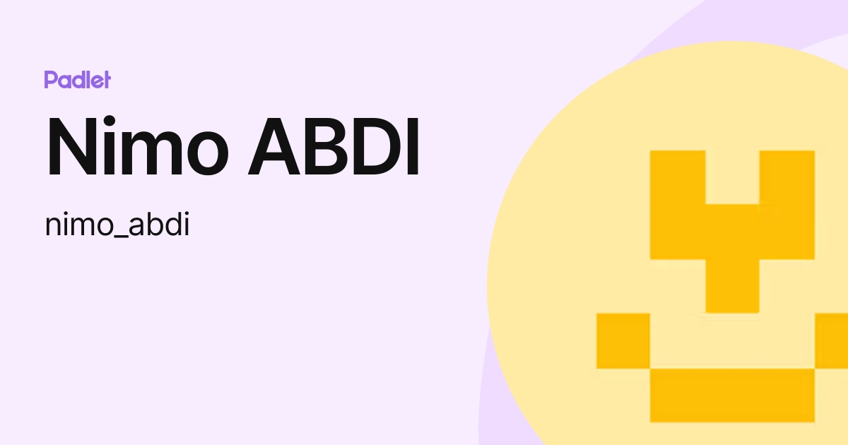 Nimo ABDI (nimo_abdi) profile | Padlet