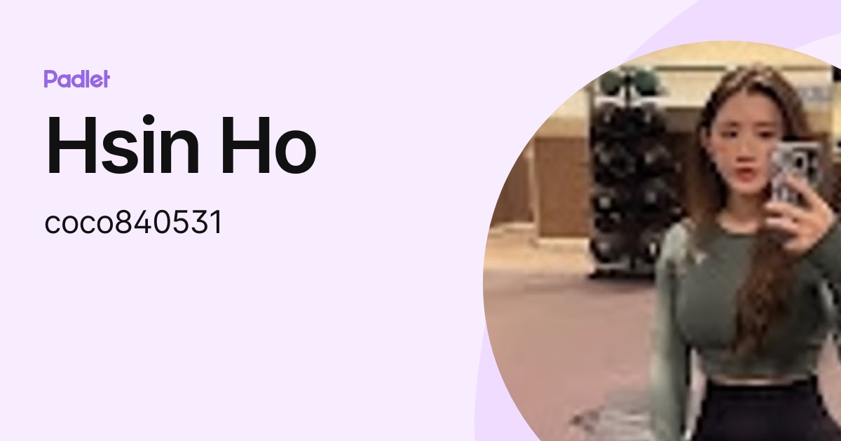 Hsin Ho (coco840531) profile | Padlet