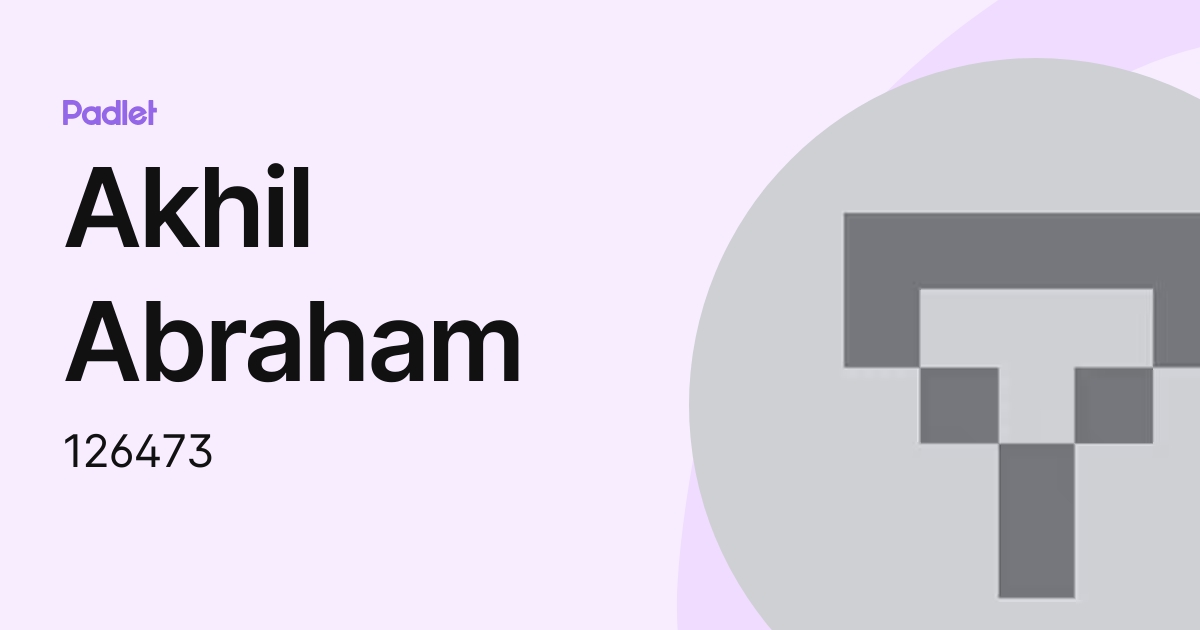 Akhil Abraham (126473) profile | Padlet