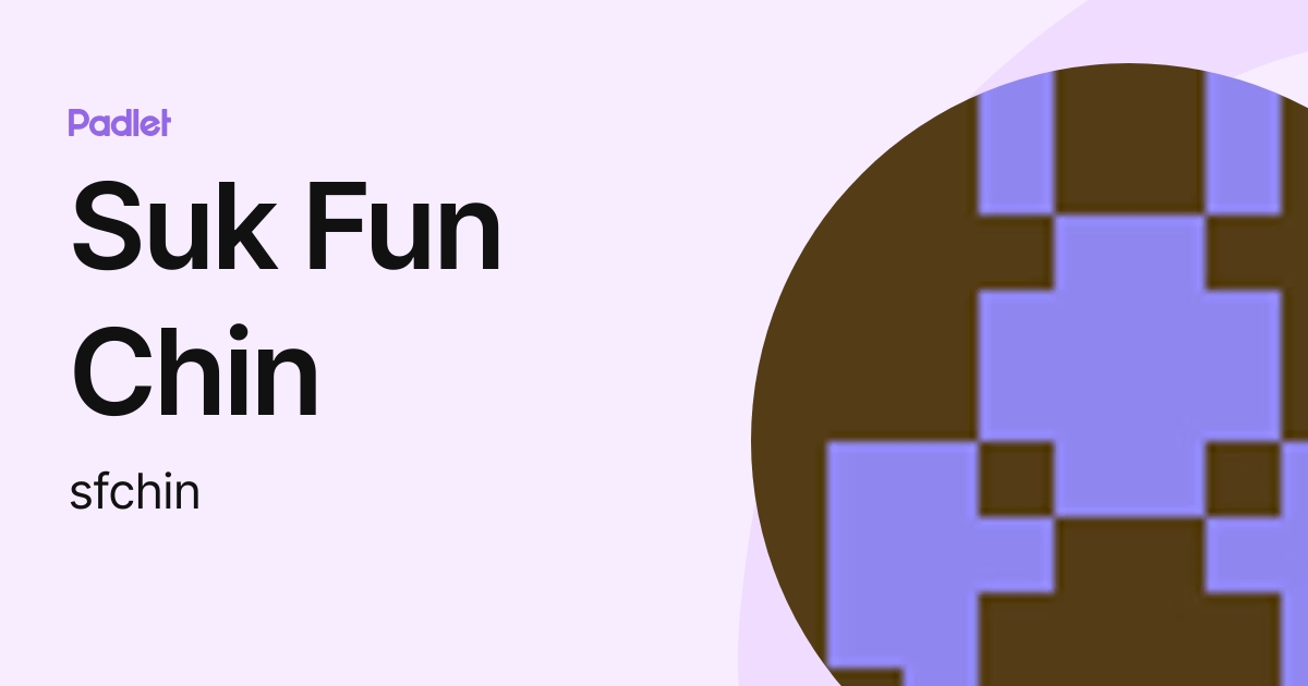 Suk Fun Chin (sfchin) profile | Padlet
