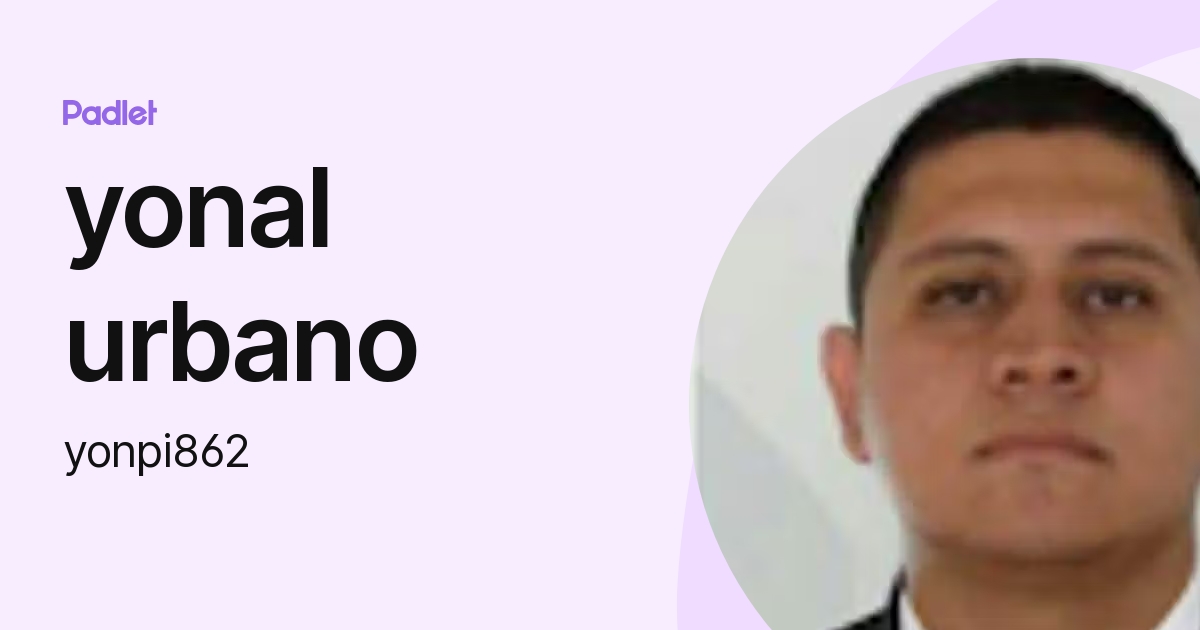 yonal urbano (yonpi862) profile | Padlet