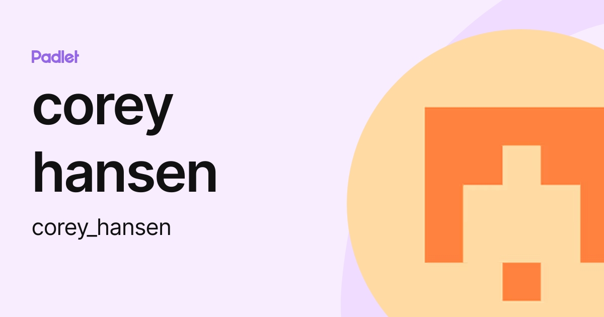 corey hansen (corey_hansen) profile | Padlet