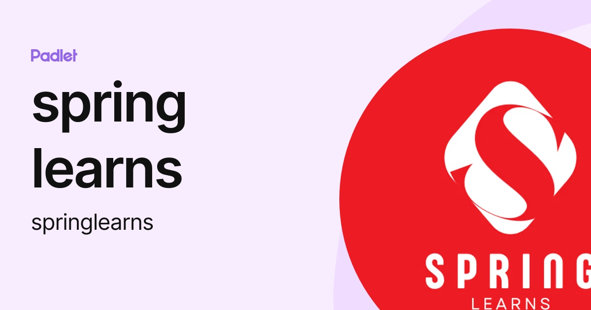 spring learns (springlearns) profile | Padlet