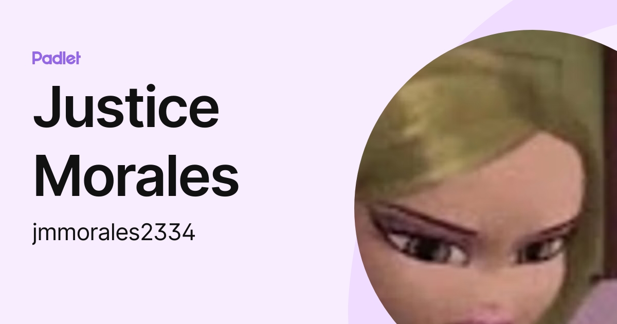 Justice Morales (jmmorales2334) profile | Padlet