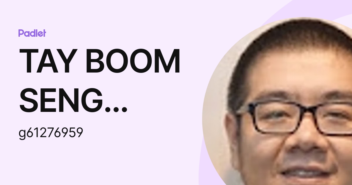 TAY BOOM SENG KPM-Guru (g61276959) profile | Padlet