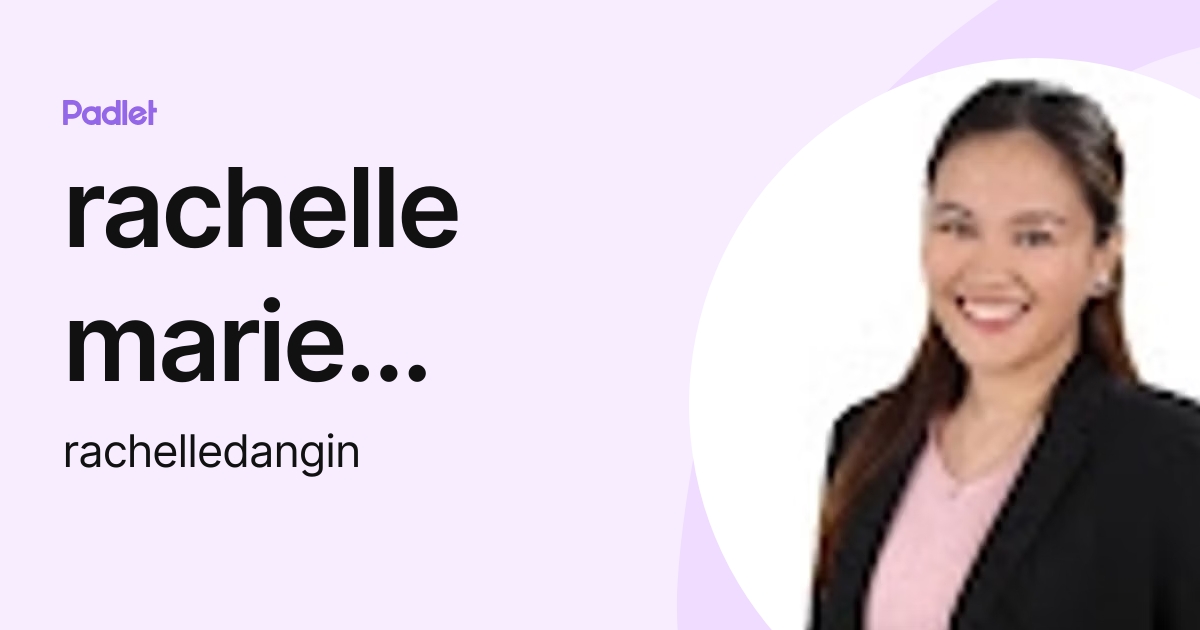 rachelle marie dangin (rachelledangin) profile | Padlet